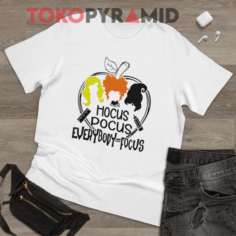Hocus Pocus Everybody Focus Shirt - TokoPyramid