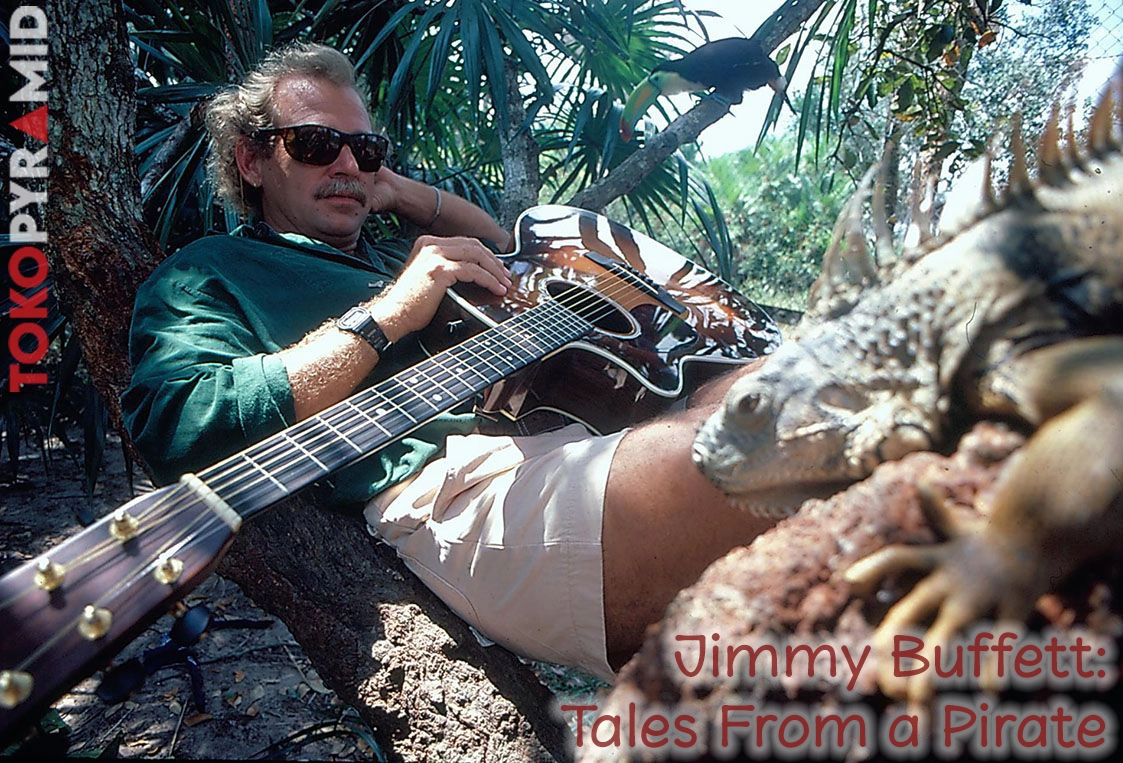 Jimmy Buffett: Tales From a Pirate - TokoPyramid