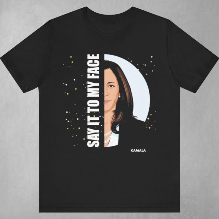 Kiandria Demone Say It To My Face Kamala Shirt - TokoPyramid