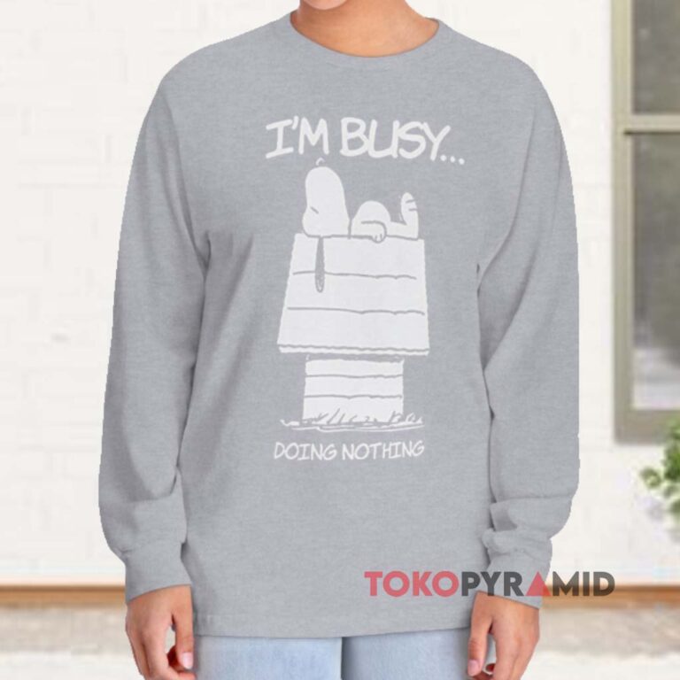 Peanuts Snoopy I'm Busy Doing Nothing Shirt - TokoPyramid