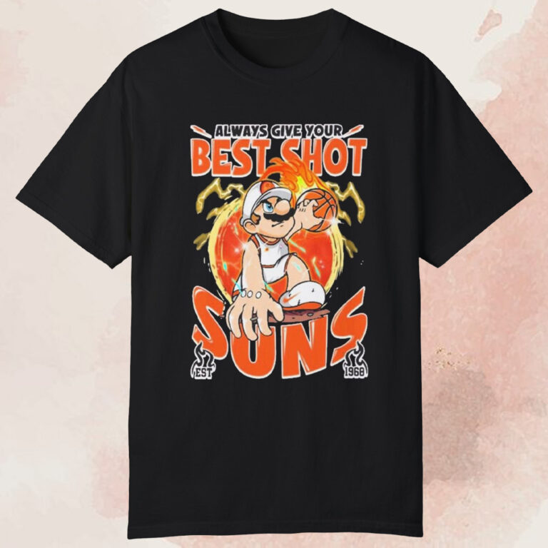 Super Mario Always Give Your Best Shot Phoenix Suns Shirt - TokoPyramid